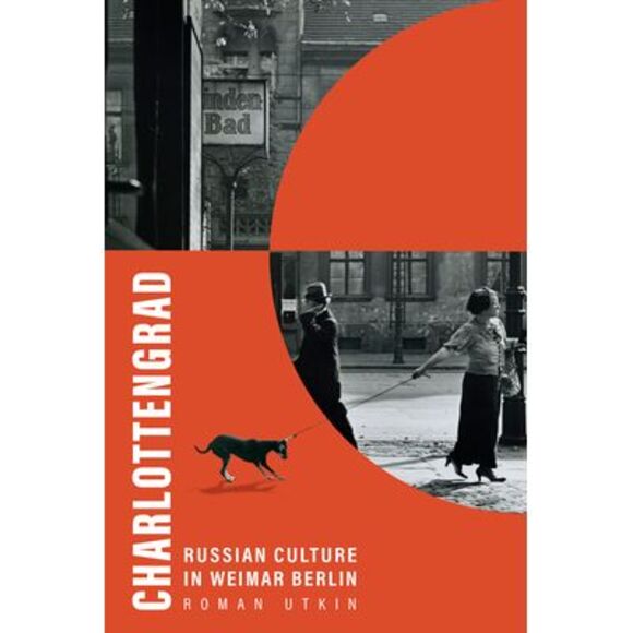 Roman Utkin | Other | Charlottengrad Russian Culture In Weimar Berlin ...